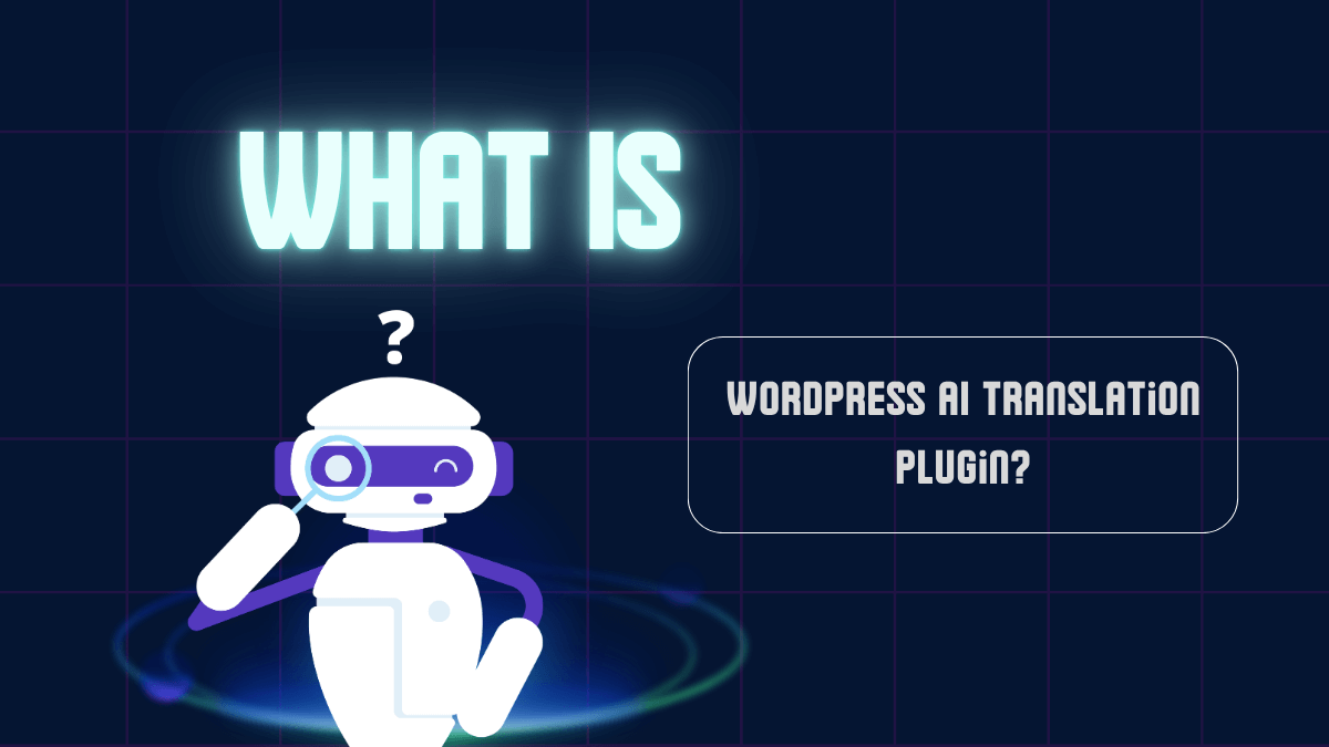 Best WordPress AI Translation Plugin 2025 | Auto Translate Easily