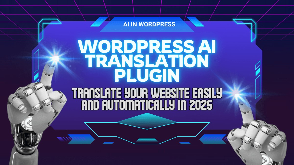 Best WordPress AI Translation Plugin 2025 | Auto Translate Easily